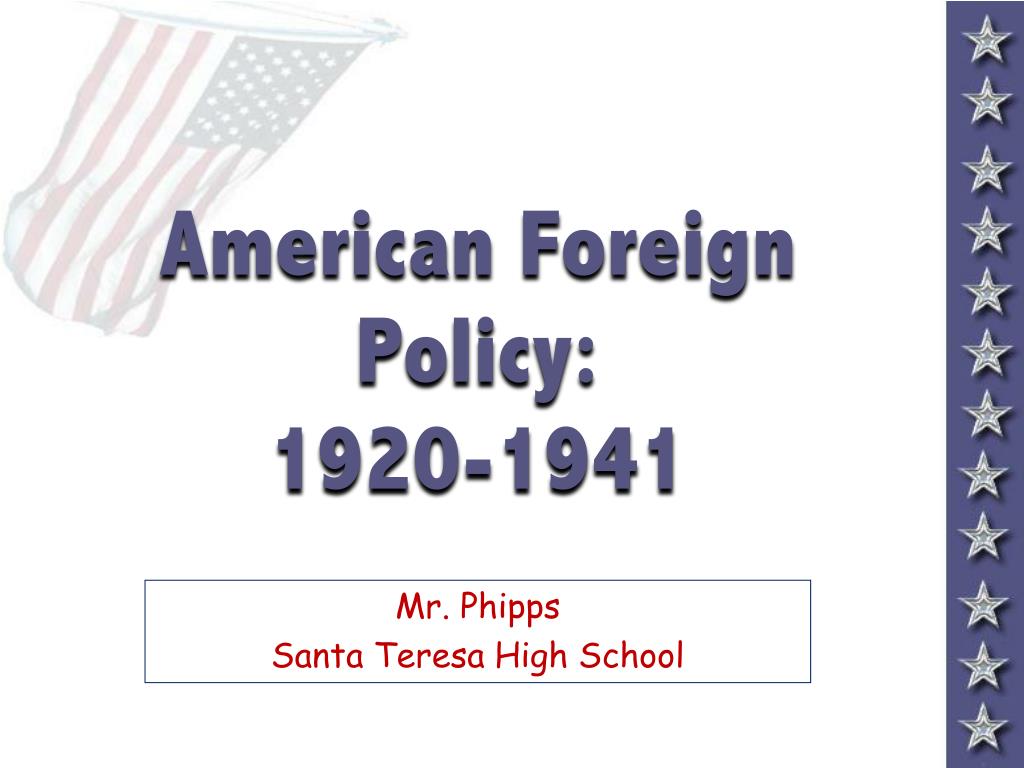 PPT - American Foreign Policy: 1920-1941 PowerPoint Presentation, free ...