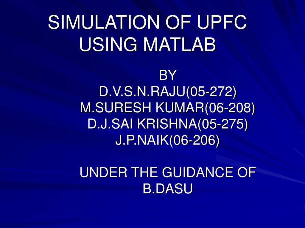 PPT - SIMULATION OF UPFC USING MATLAB PowerPoint Presentation, free download - ID:686867