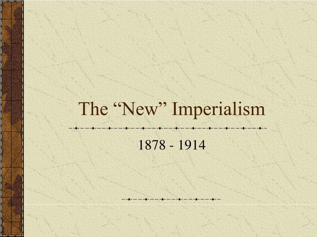 PPT - The “New” Imperialism PowerPoint Presentation, free download - ID ...
