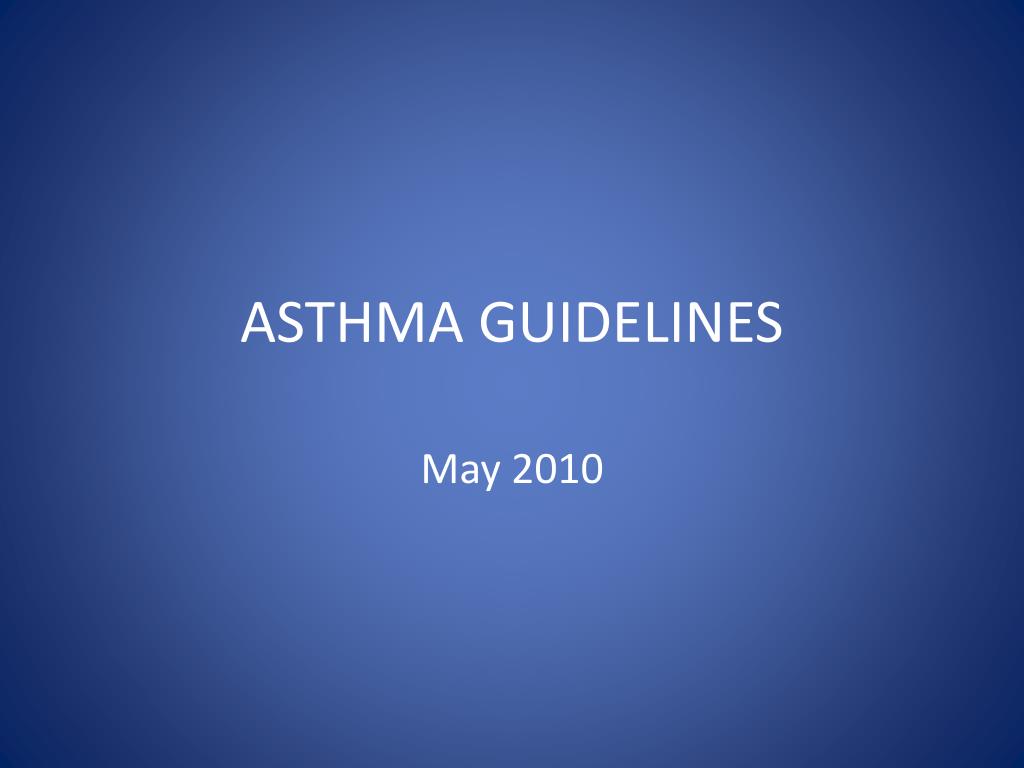 PPT - ASTHMA GUIDELINES PowerPoint Presentation, free download - ID:687644