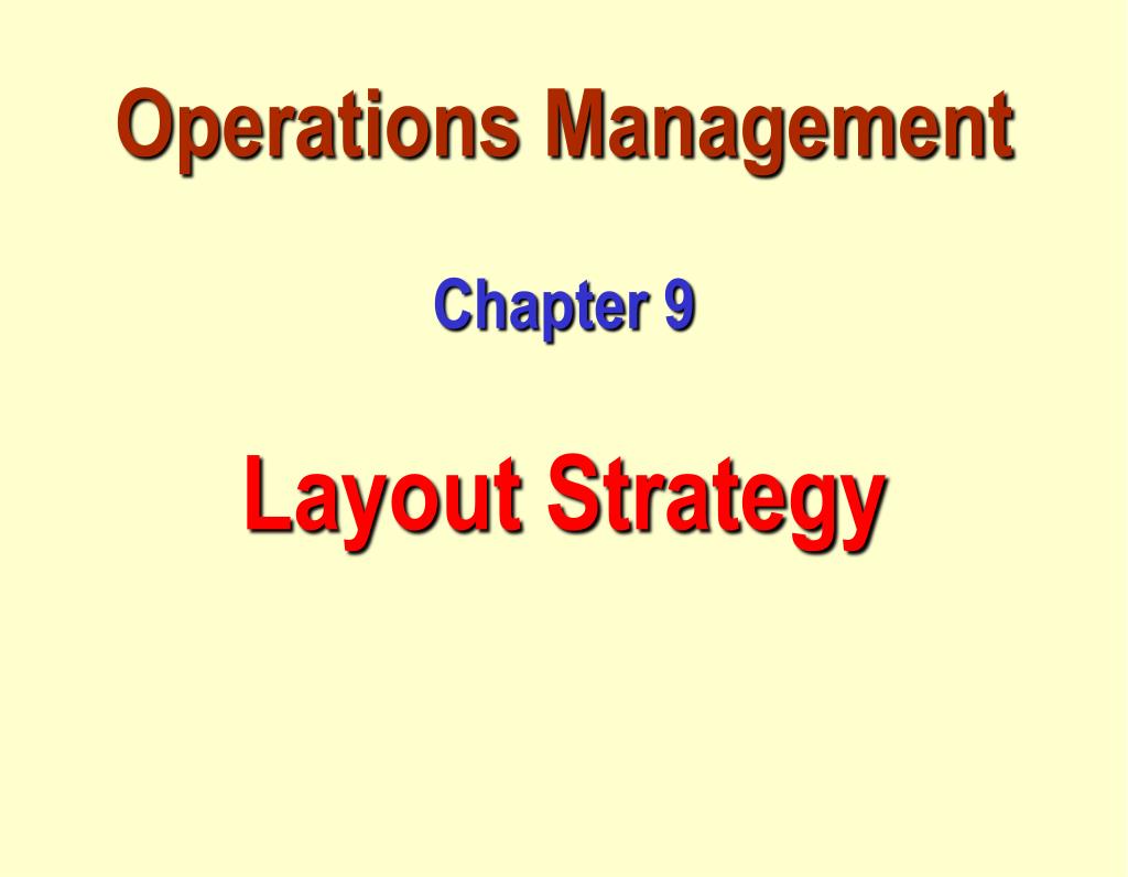 PPT - Operations Management Chapter 9 Layout Strategy PowerPoint ...