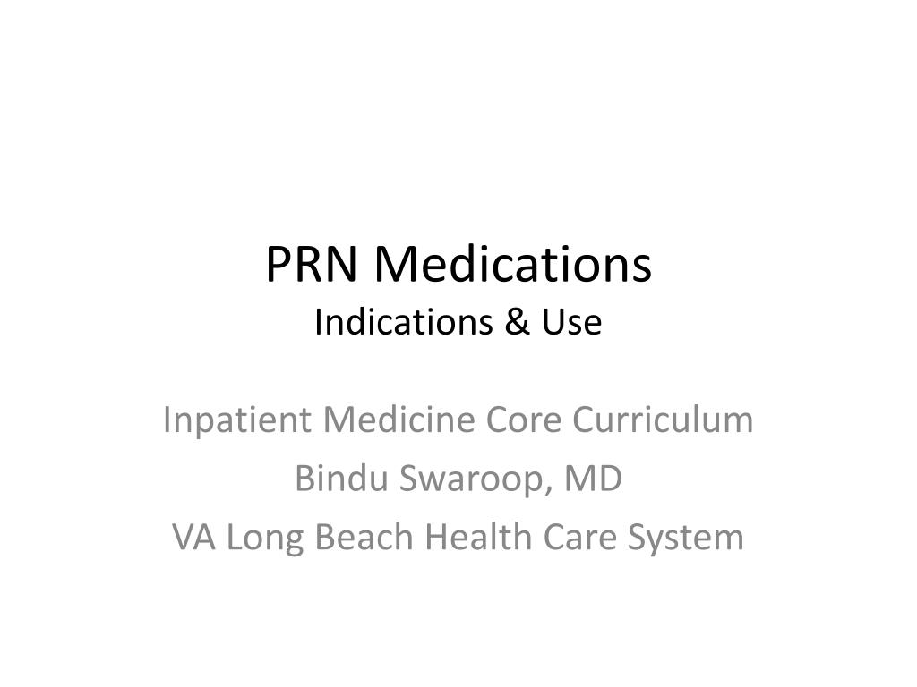 PPT - PRN Medications Indications & Use PowerPoint Presentation - ID:688779