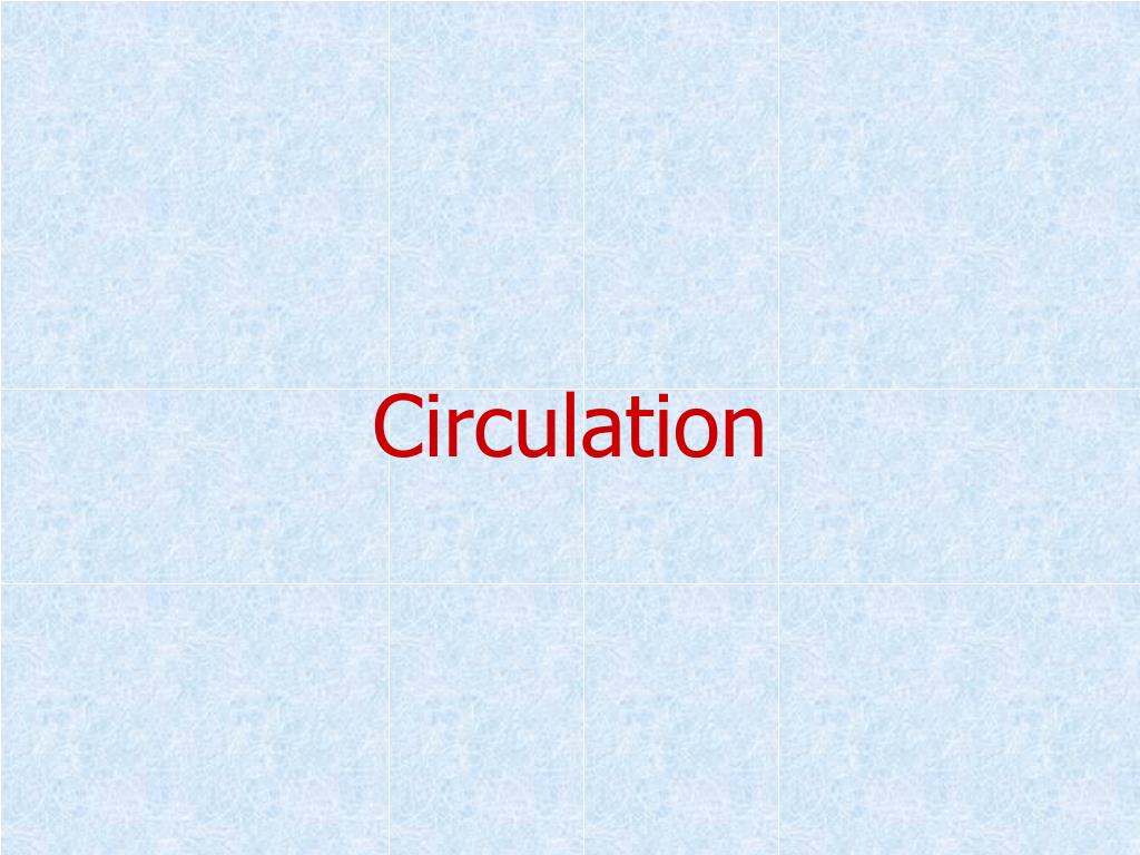 PPT - Circulation PowerPoint Presentation, free download - ID:689860
