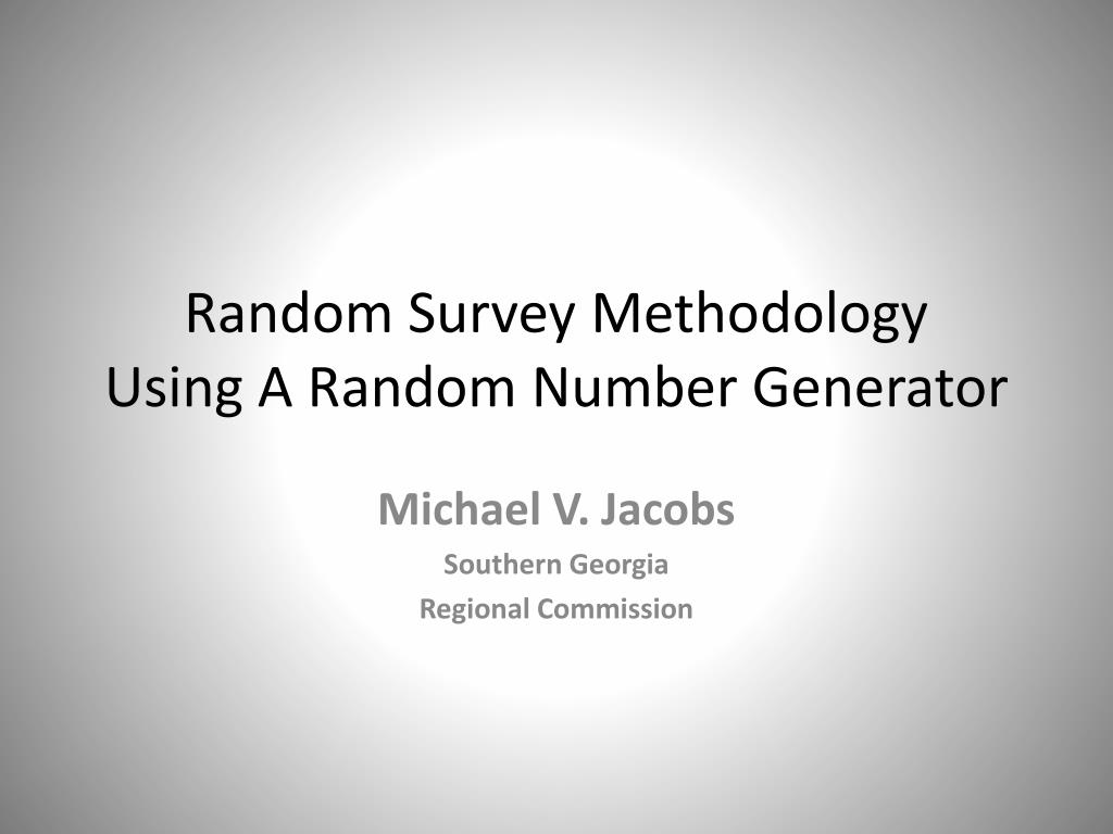 PPT - Random Survey Methodology Using A Random Number Generator ...