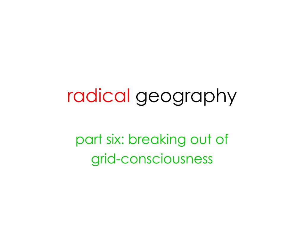 PPT - radical geography PowerPoint Presentation, free download - ID:692652