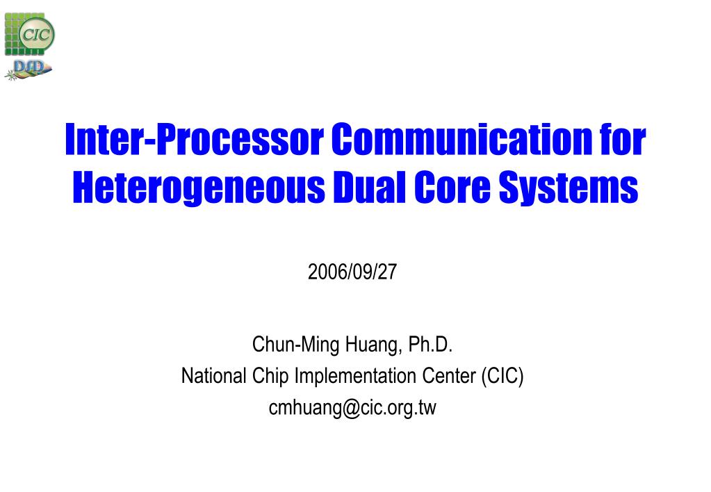 PPT - Inter-Processor Communication for Heterogeneous Dual Core Systems ...