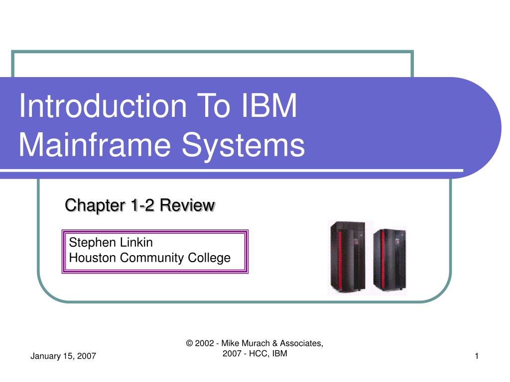PPT - Introduction To IBM Mainframe Systems PowerPoint Presentation ... PPT - Introduction To IBM Mainframe Systems PowerPoint Presentation ...