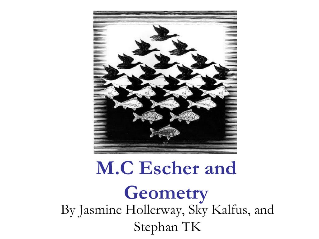 PPT - M.C Escher and Geometry PowerPoint Presentation, free download ...
