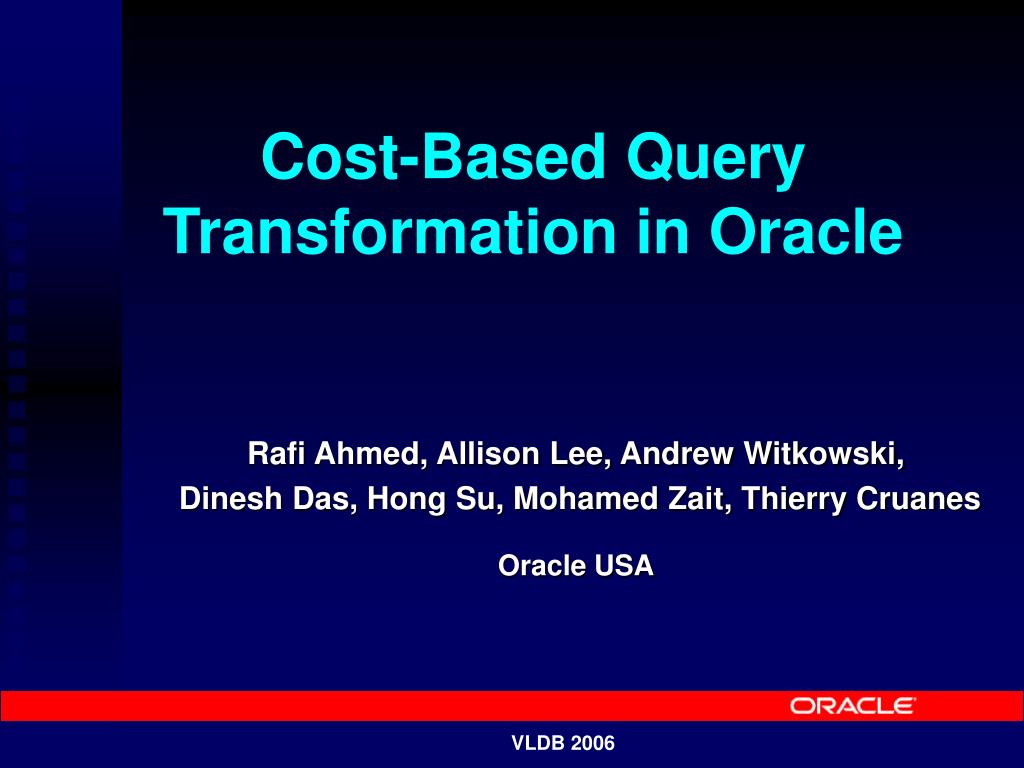 PPT - Cost-Based Query Transformation in Oracle PowerPoint Presentation - ID:696456