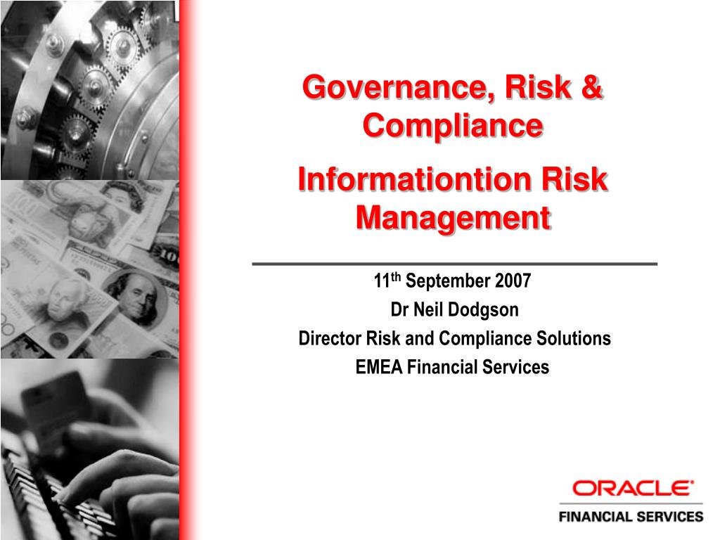 PPT - 11 th September 2007 Dr Neil Dodgson Director Risk and Compliance ...