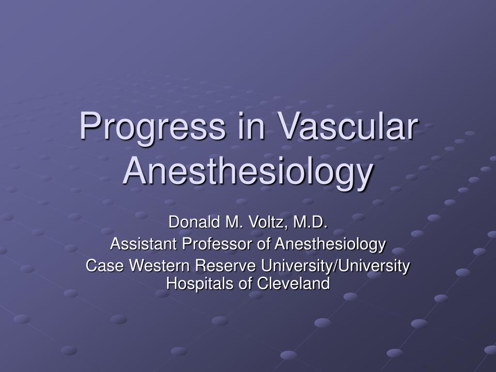 Ppt Progress In Vascular Anesthesiology Powerpoint Presentation Free