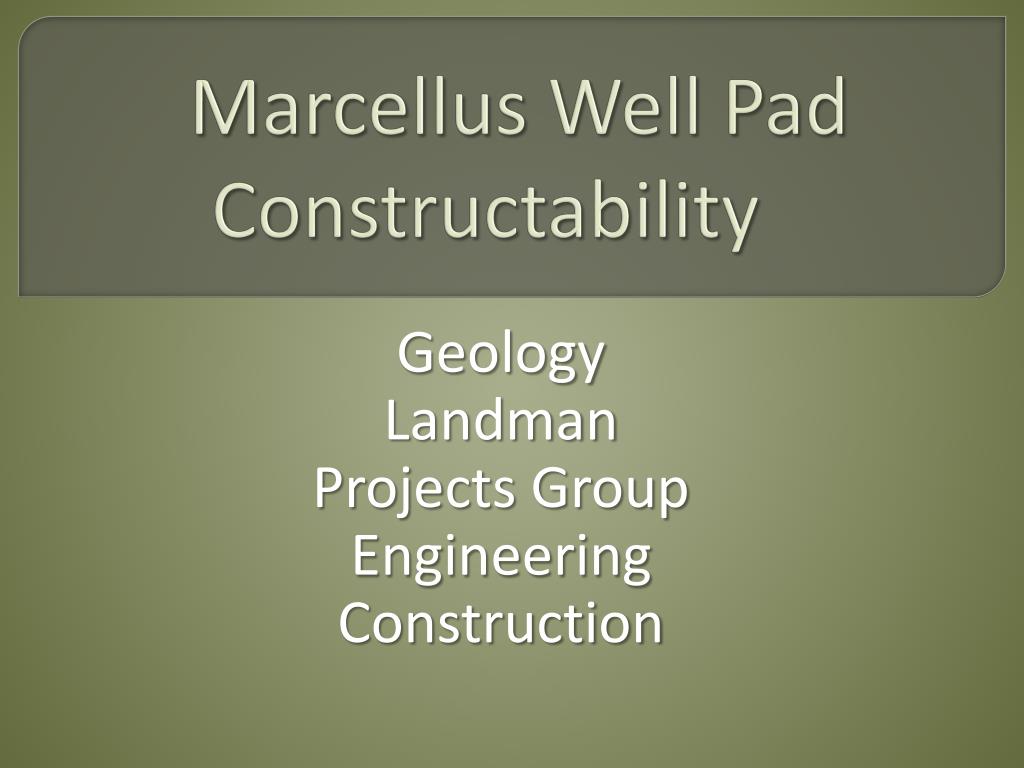 PPT - Marcellus Well Pad Constructability PowerPoint Presentation, free ...
