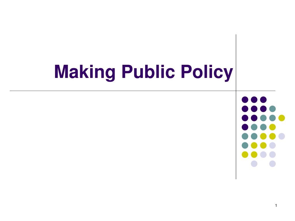 PPT - Making Public Policy PowerPoint Presentation, free download - ID ...