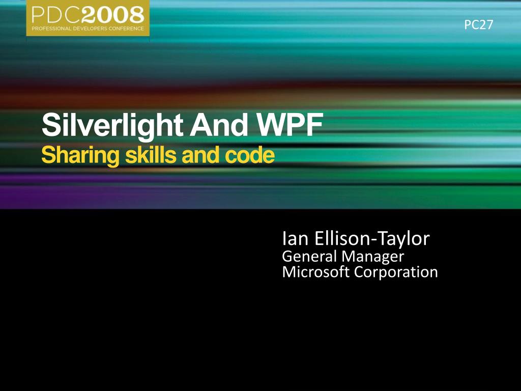 PPT - Silverlight And WPF Sharing skills and code PowerPoint ...