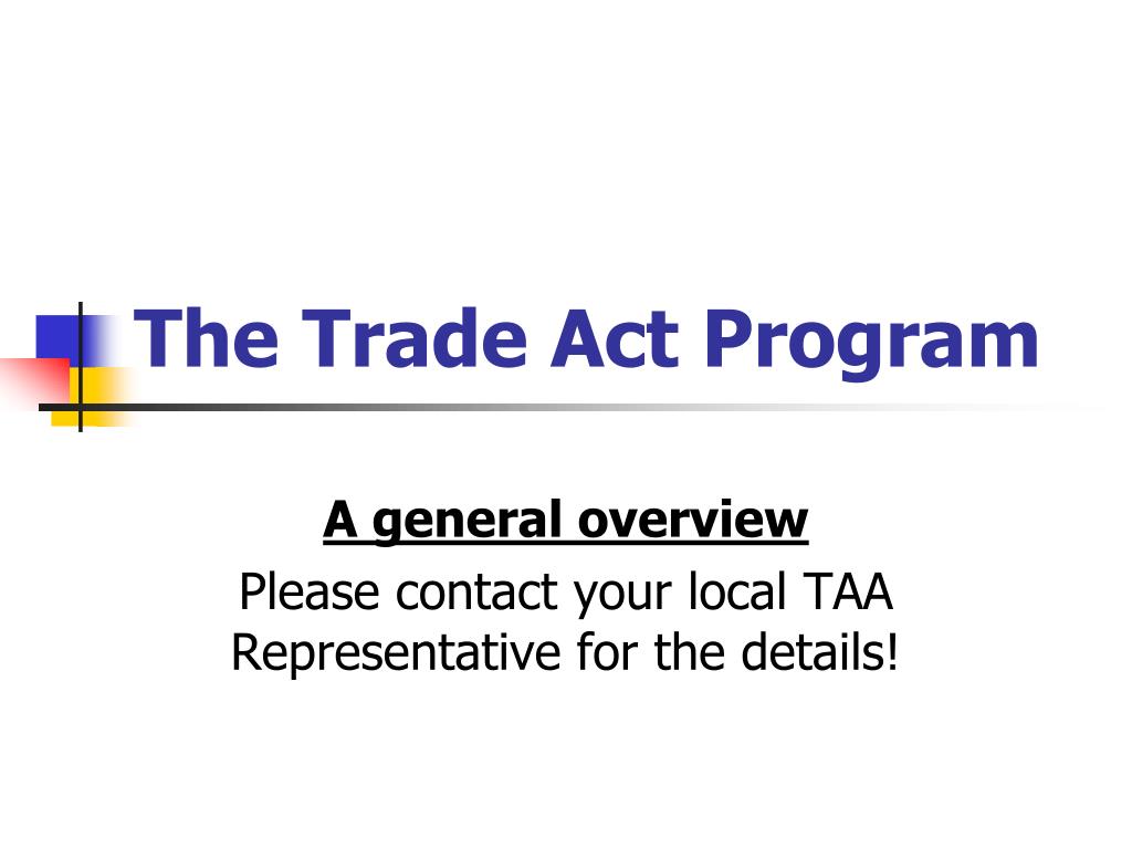 PPT - The Trade Act Program PowerPoint Presentation, free download - ID ...