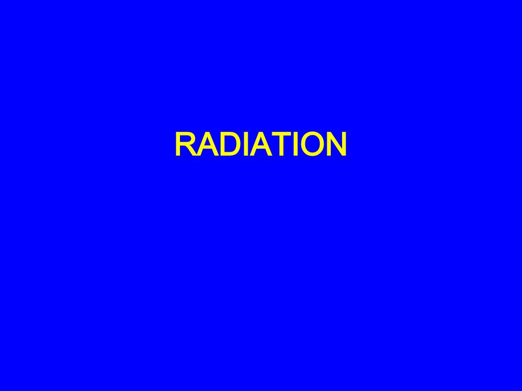 PPT - RADIATION PowerPoint Presentation, free download - ID:703734