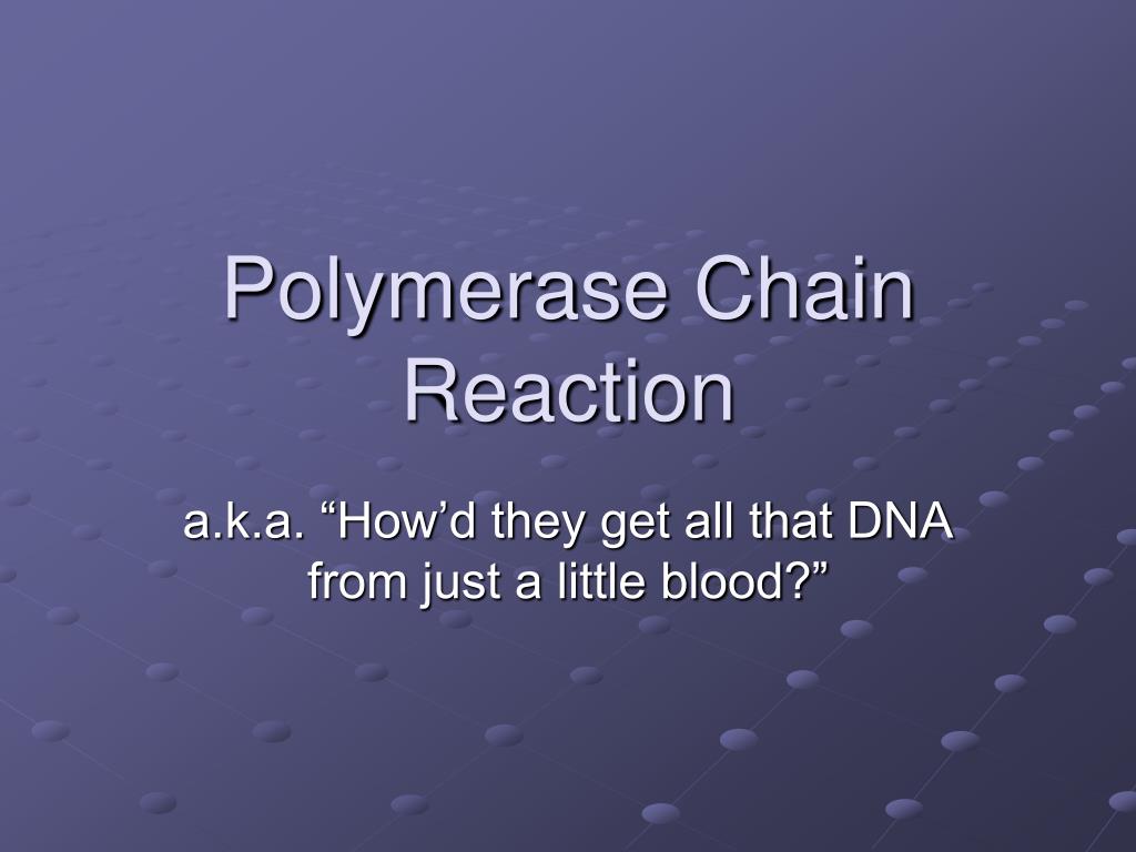 PPT - Polymerase Chain Reaction PowerPoint Presentation, free download ...