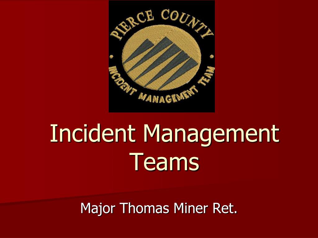 PPT - Incident Management Teams PowerPoint Presentation, free download ...