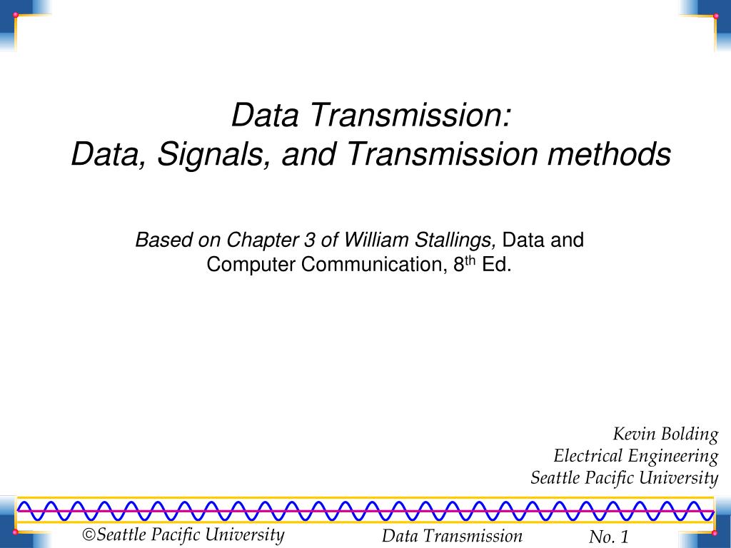 PPT - Data Transmission: Data, Signals, and Transmission methods ...