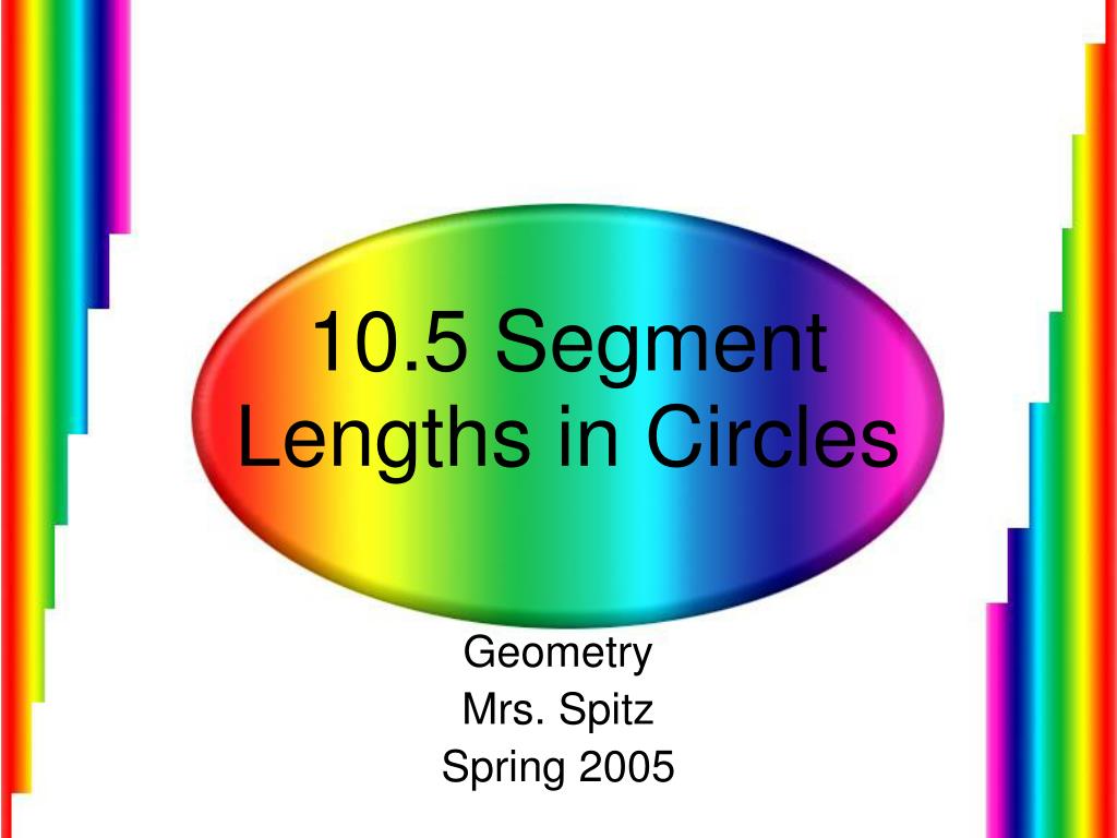 PPT - 10.5 Segment Lengths in Circles PowerPoint Presentation, free ...