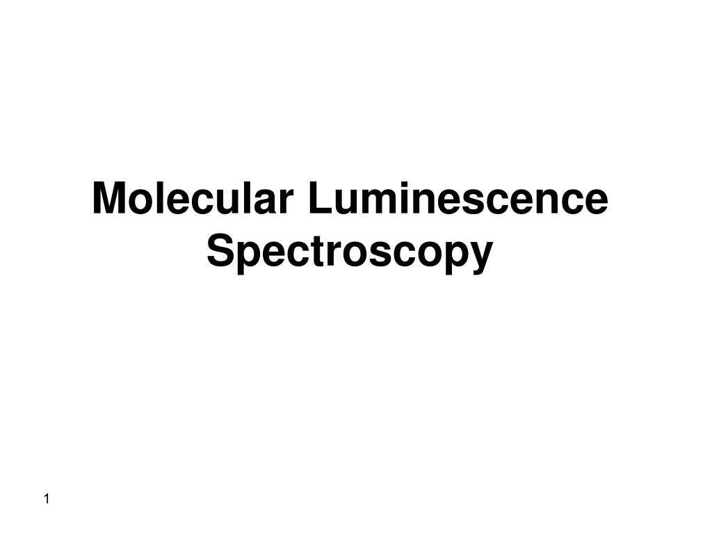 PPT - Molecular Luminescence Spectroscopy PowerPoint Presentation, free ...