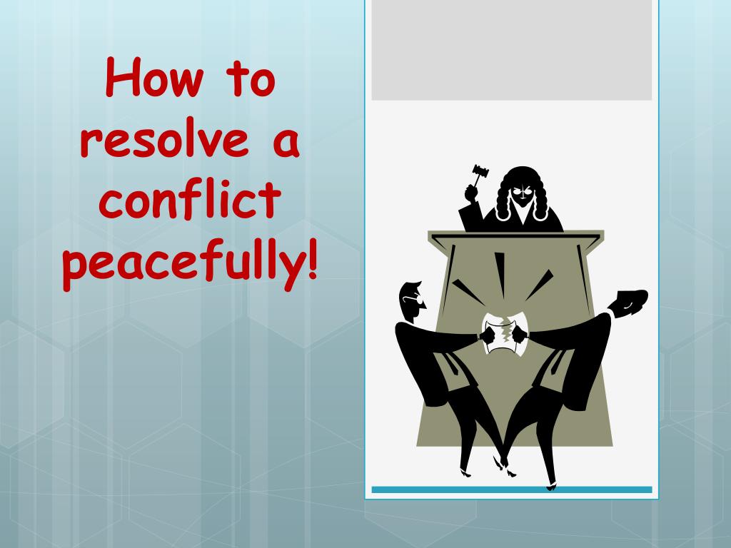 PPT - How to resolve a conflict peacefully! PowerPoint Presentation, free download - ID:707571