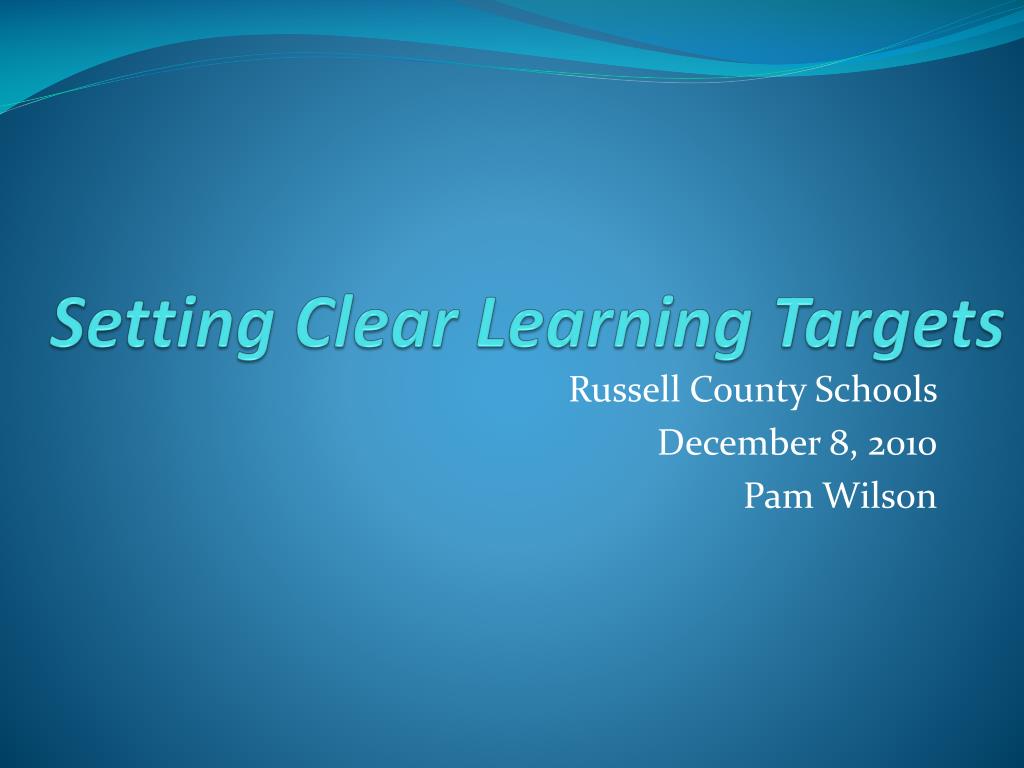 PPT - Setting Clear Learning Targets PowerPoint Presentation, free ...