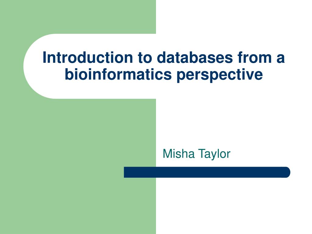 PPT - Introduction to databases from a bioinformatics perspective ...