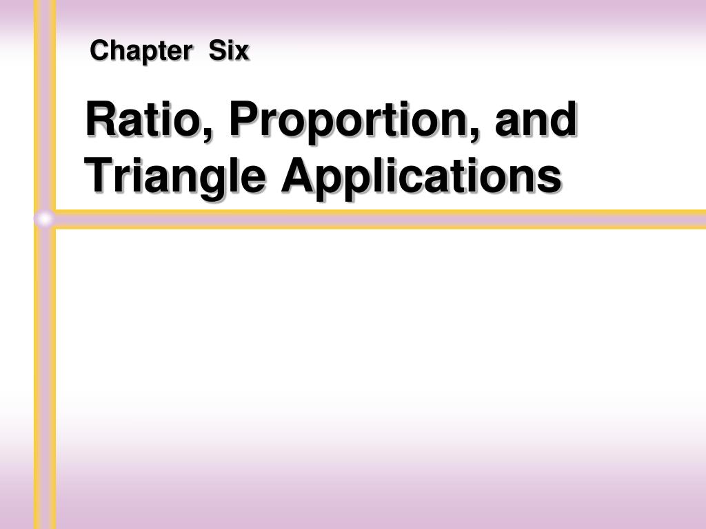 PPT - Ratio, Proportion, and Triangle Applications PowerPoint ...