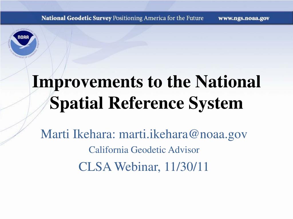 PPT - Improvements to the National Spatial Reference System PowerPoint ...