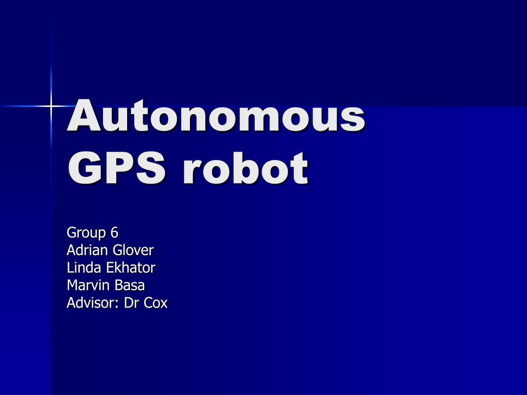 PPT - Autonomous GPS robot PowerPoint Presentation, free download - ID ...