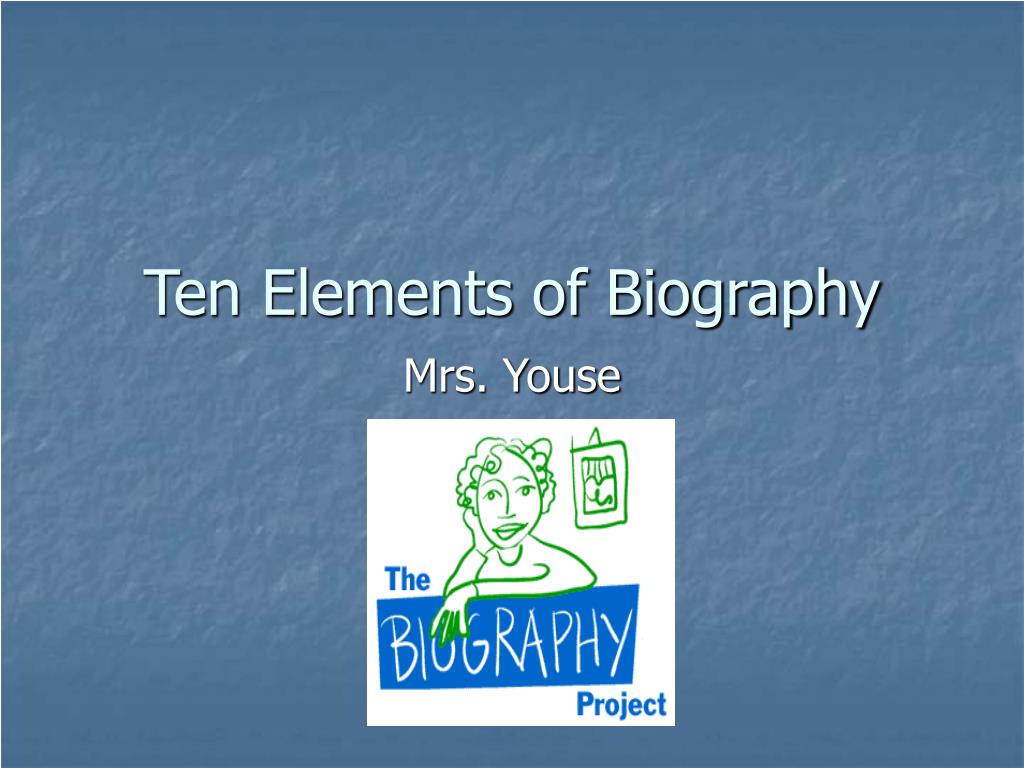 PPT - Ten Elements of Biography PowerPoint Presentation, free download ...