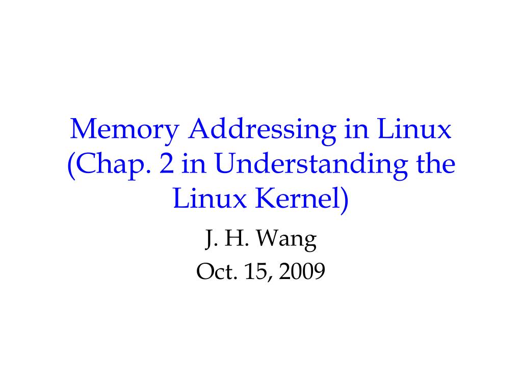 PPT - Memory Addressing in Linux (Chap. 2 in Understanding the Linux ...