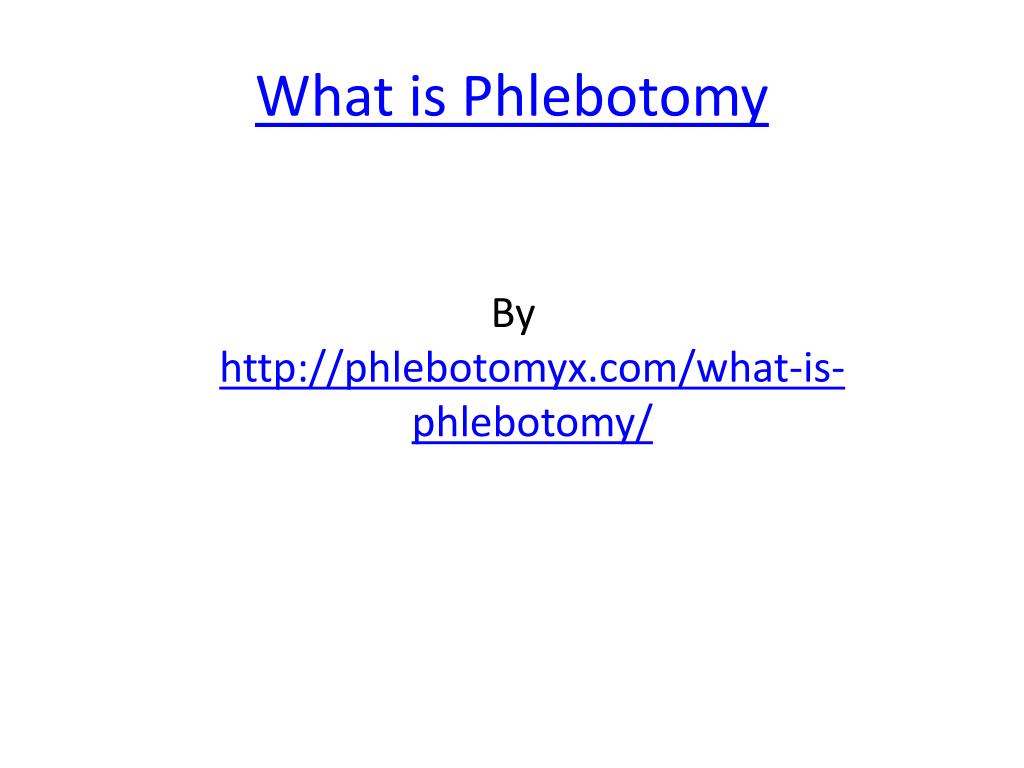 PPT - What is Phlebotomy PowerPoint Presentation, free download - ID:711760