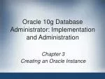 PPT - Oracle Database Administration PowerPoint Presentation, free download - ID:3180117
