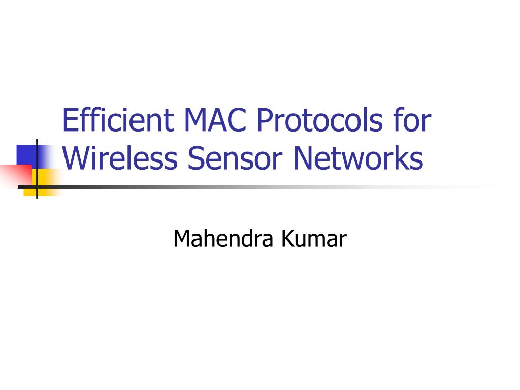 PPT - Efficient MAC Protocols for Wireless Sensor Networks PowerPoint ...