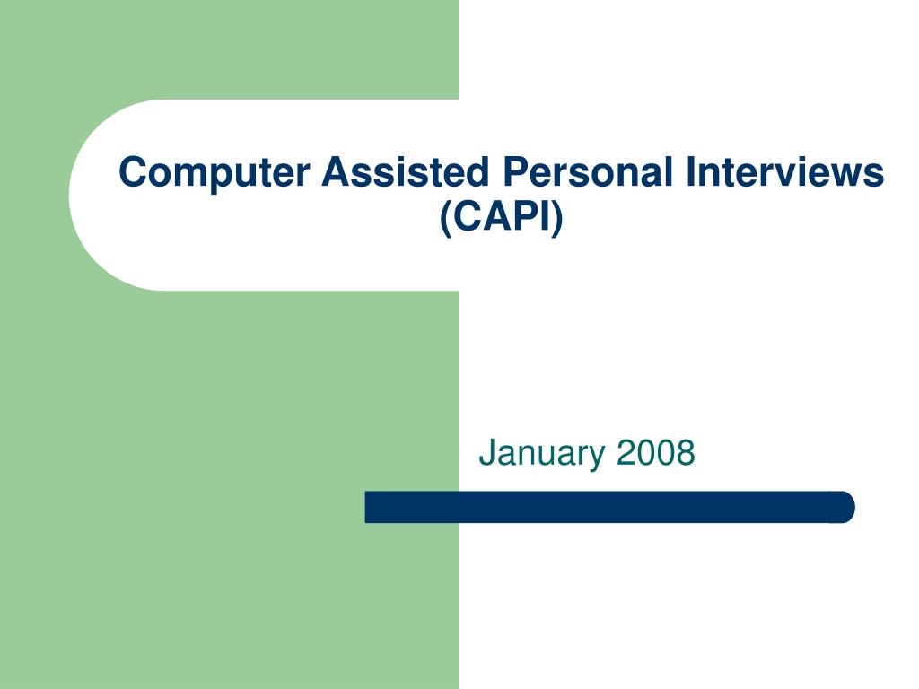 PPT - Computer Assisted Personal Interviews (CAPI) PowerPoint ...