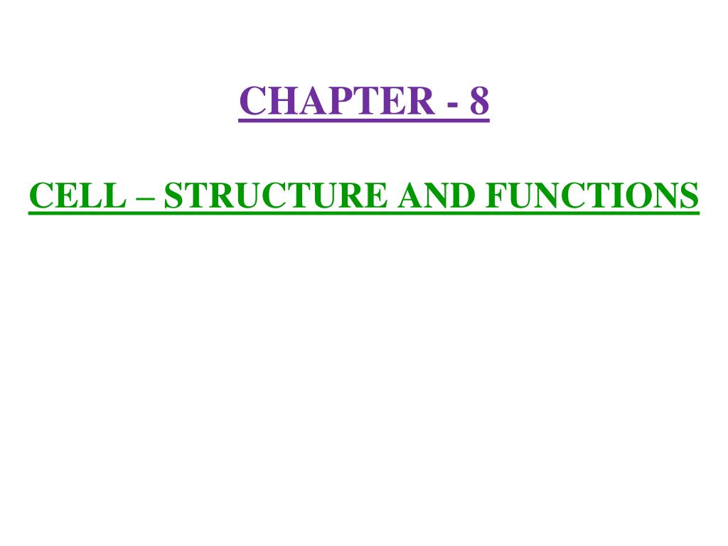 PPT - CHAPTER - 8 CELL – STRUCTURE AND FUNCTIONS PowerPoint Presentation - ID:713048