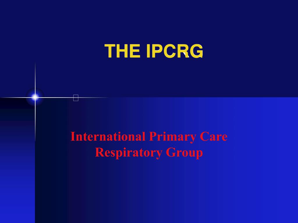 PPT - THE IPCRG PowerPoint Presentation, free download - ID:713567