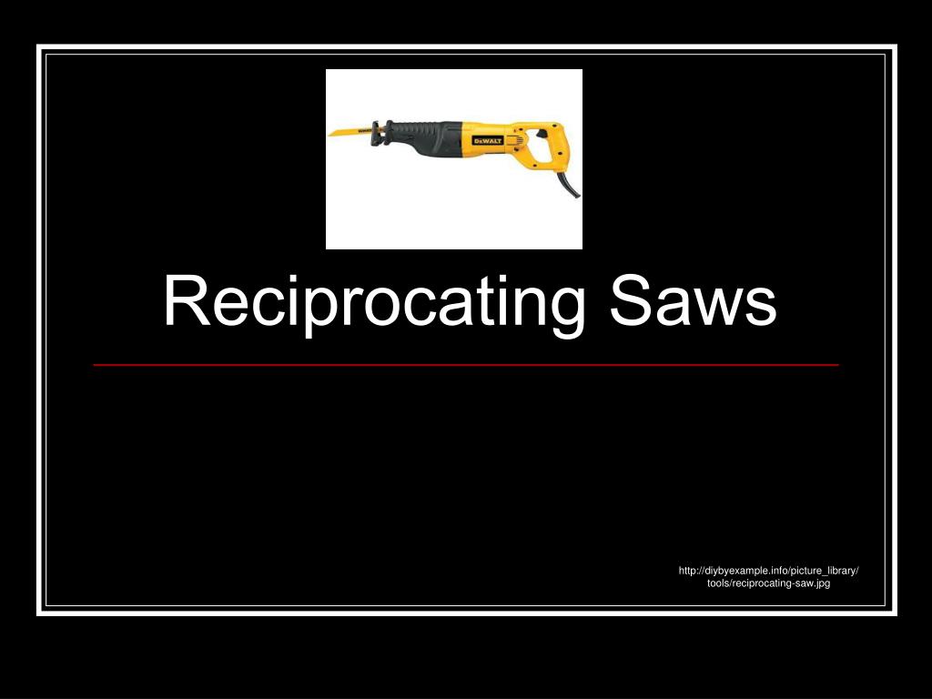 PPT - Reciprocating Saws PowerPoint Presentation, free download - ID:71412