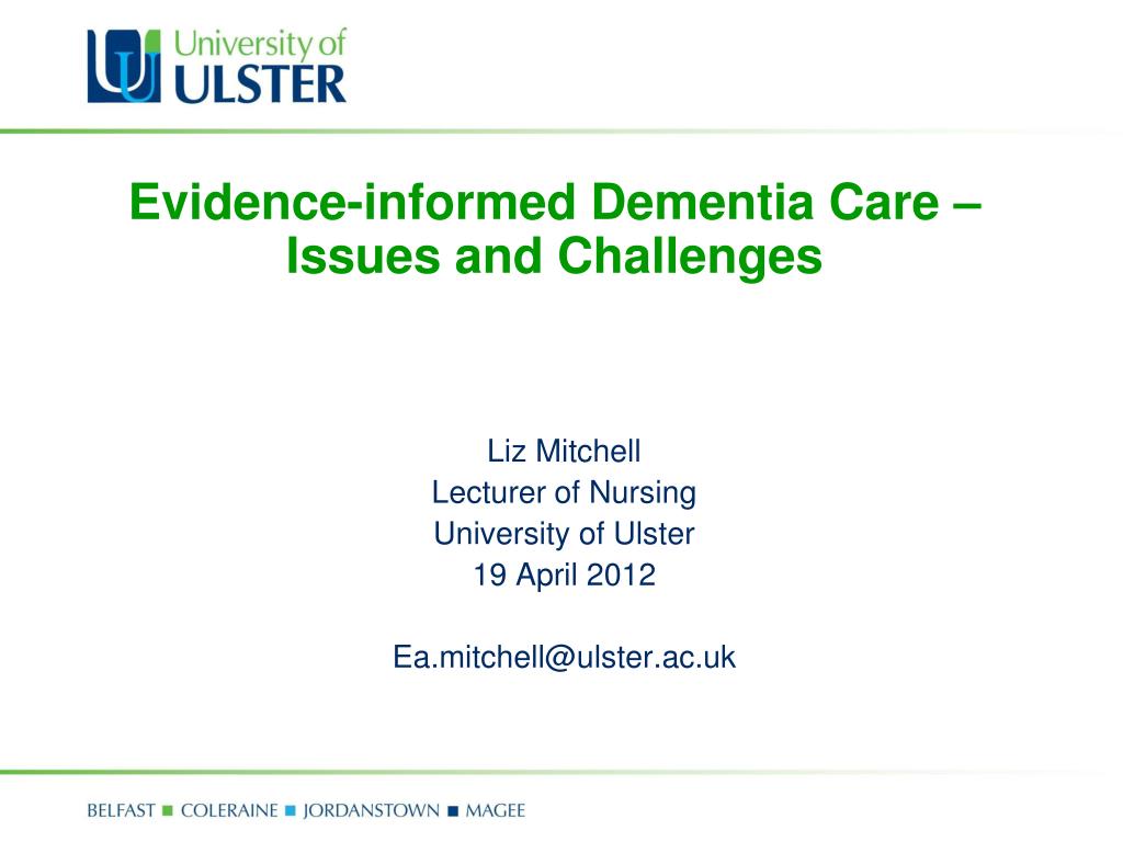 PPT - Evidence-informed Dementia Care – Issues and Challenges ...