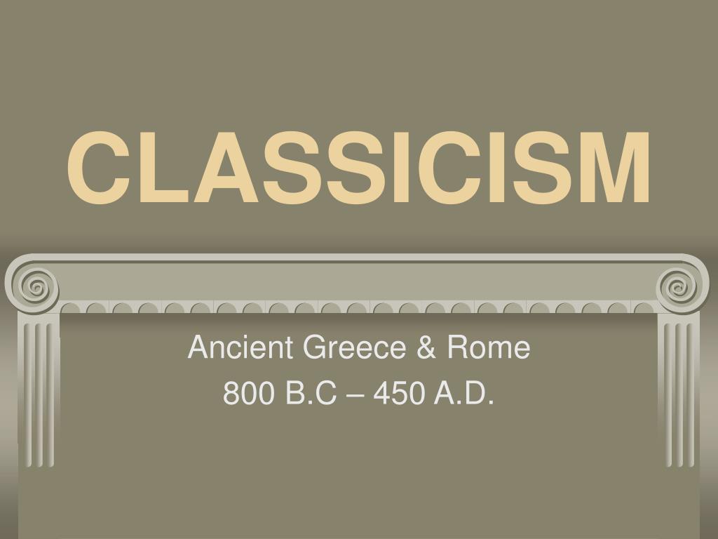 PPT - CLASSICISM PowerPoint Presentation, free download - ID:716986