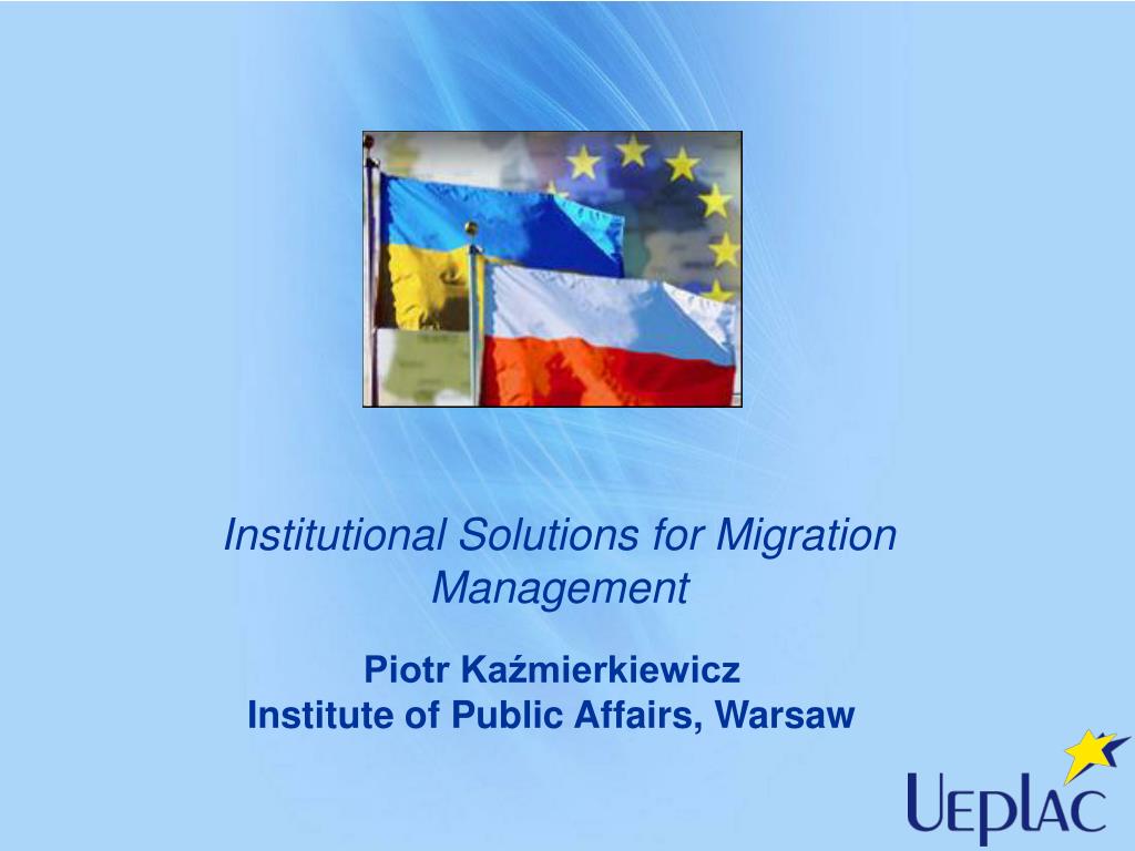 PPT - Institutional Solutions for Migration Management PowerPoint ...