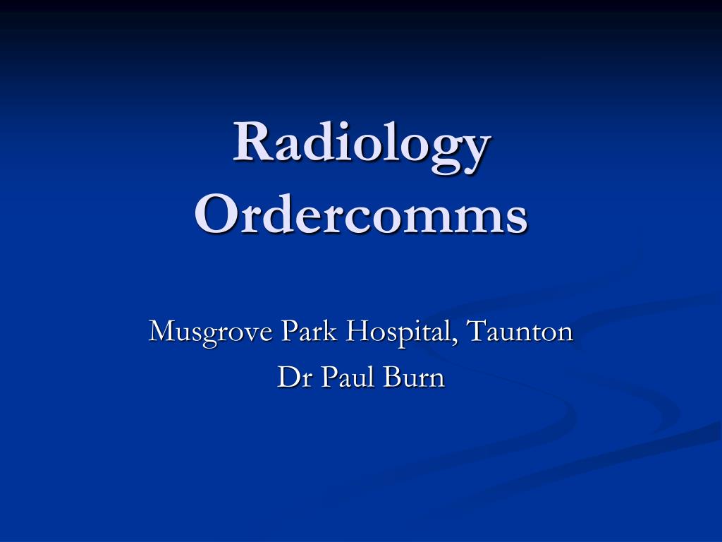 PPT - Radiology Ordercomms PowerPoint Presentation, free download - ID ...