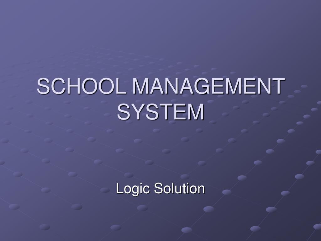 PPT - SCHOOL MANAGEMENT SYSTEM PowerPoint Presentation, free download ...