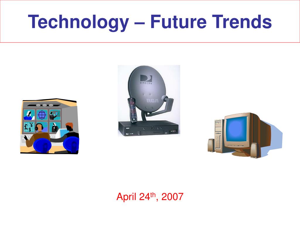 PPT - Technology – Future Trends PowerPoint Presentation, free download ...