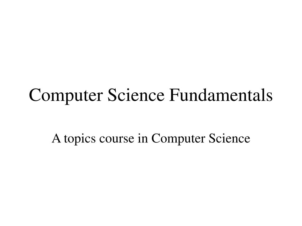 PPT - Computer Science Fundamentals PowerPoint Presentation, free ...