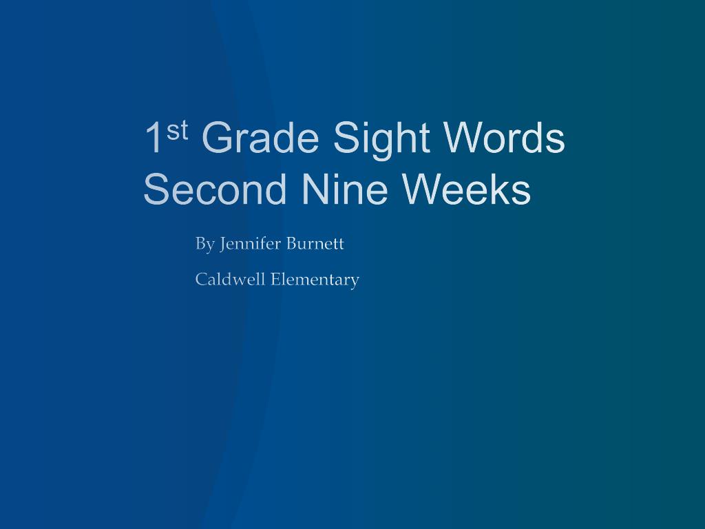 PPT - 1 st Grade Sight Words Second Nine Weeks PowerPoint Presentation ...