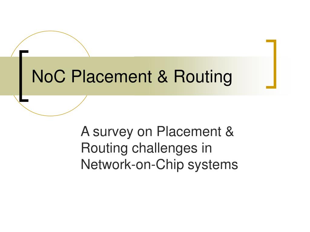 PPT - NoC Placement & Routing PowerPoint Presentation, free download ...