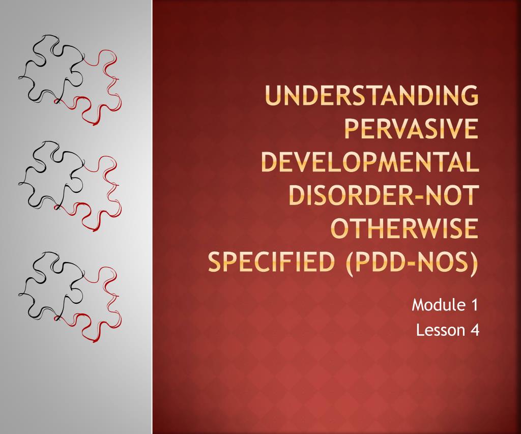 PPT - Understanding Pervasive Developmental Disorder-Not Otherwise ...